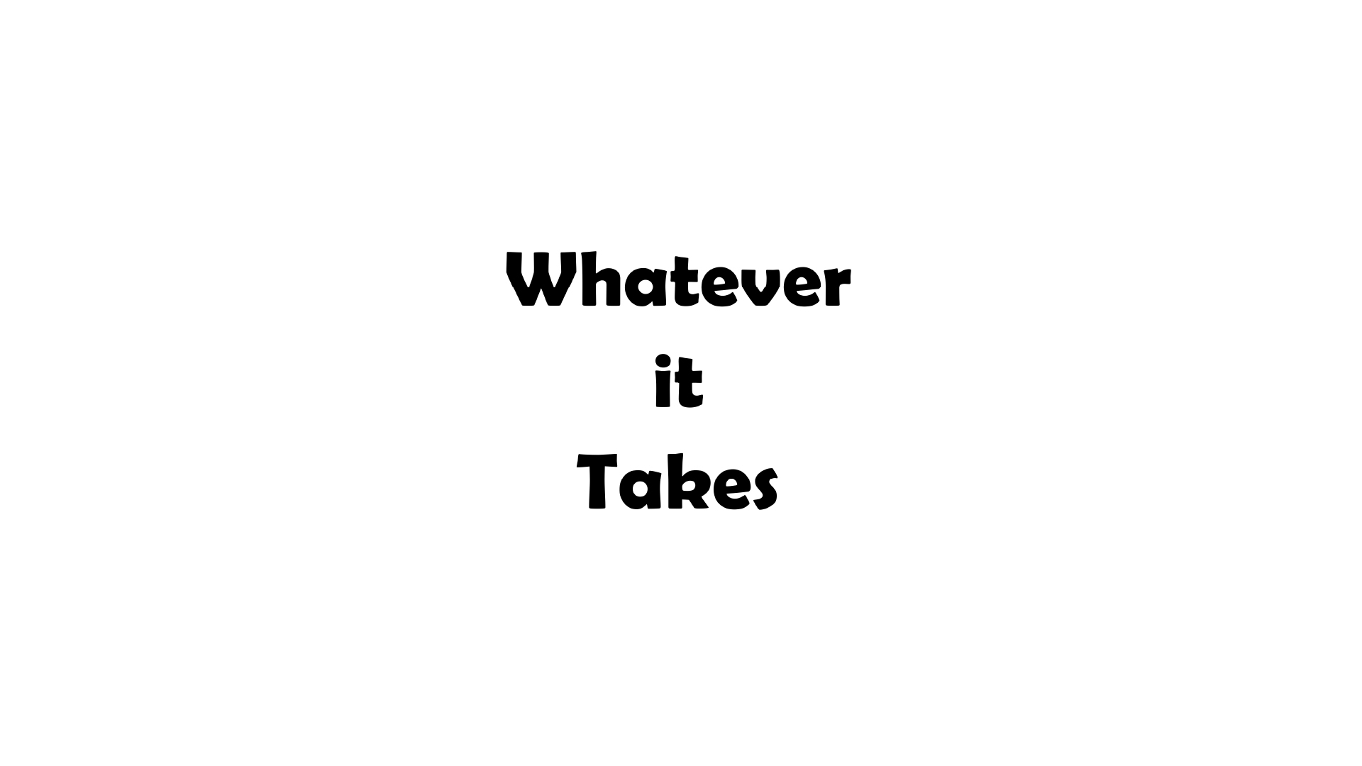 Whatever it takes - CIH